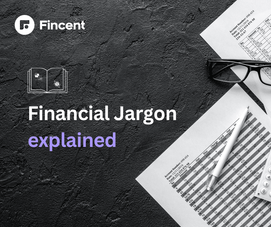 Fincent Glossary: The A to Z Key Financial Terms Explained